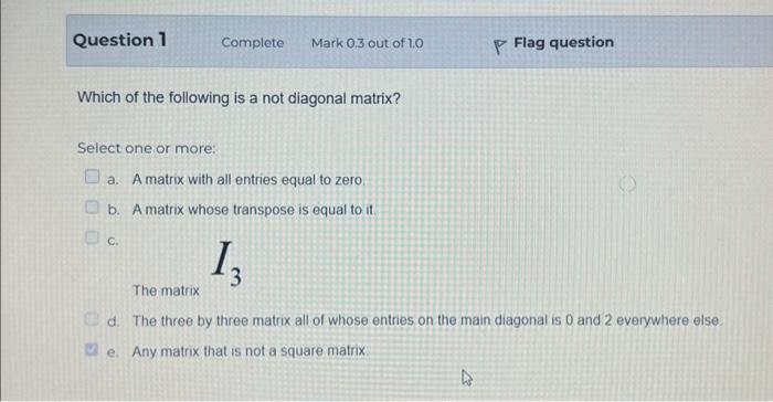 Solved Which of the following is a not diagonal matrix? | Chegg.com