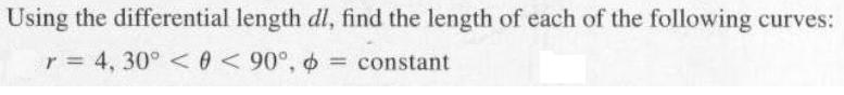 Solved Using the differential length dl, find the length of | Chegg.com