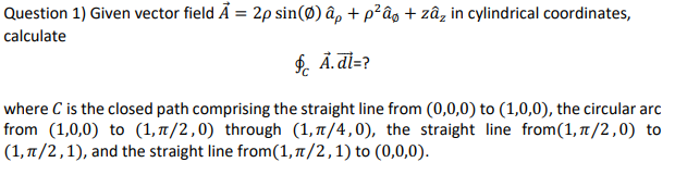 Solved Given vector field in cylindrical | Chegg.com