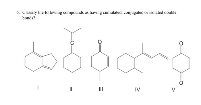 Solved 6. Classify the following compounds as having | Chegg.com