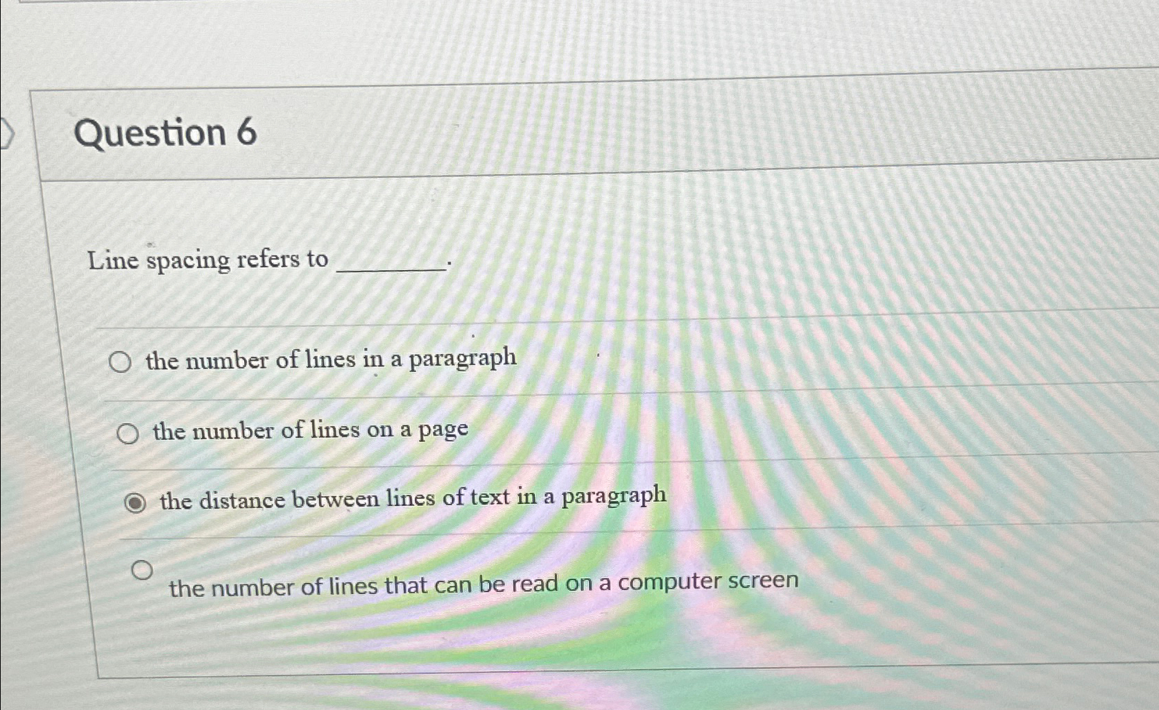 Solved Question 6Line spacing refers tothe number of lines | Chegg.com