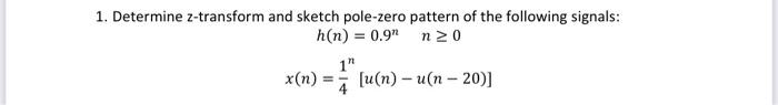 Solved 1. Determine z-transform and sketch pole-zero pattern | Chegg.com