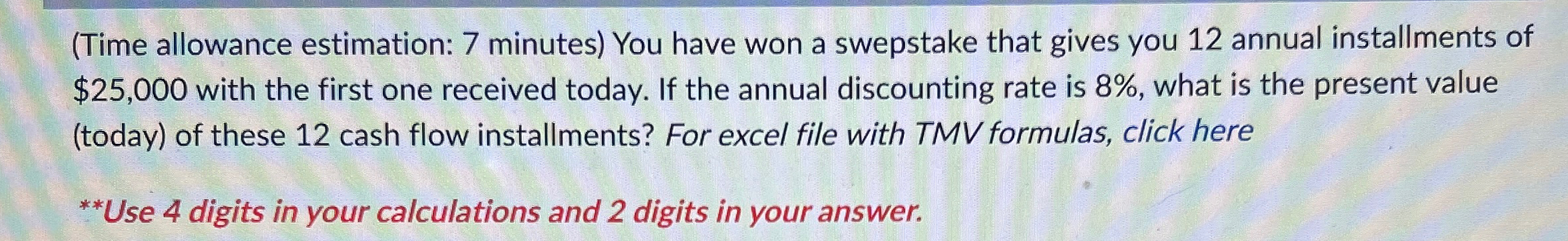 Solved (Time allowance estimation: 7 ﻿minutes) ﻿You have won | Chegg.com
