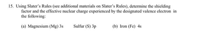 Solved 15. Using Slater's Rules (see additional materials on | Chegg.com