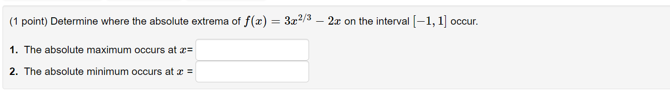 Solved (1 ﻿point) ﻿Determine where the absolute extrema of | Chegg.com