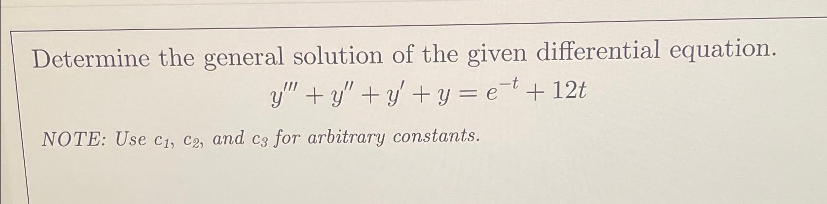 Solved Determine the general solution of the given | Chegg.com