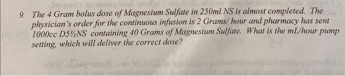 Solved 250 9. The 4 Gram bolus dose of Magnesium Sulfate in | Chegg.com