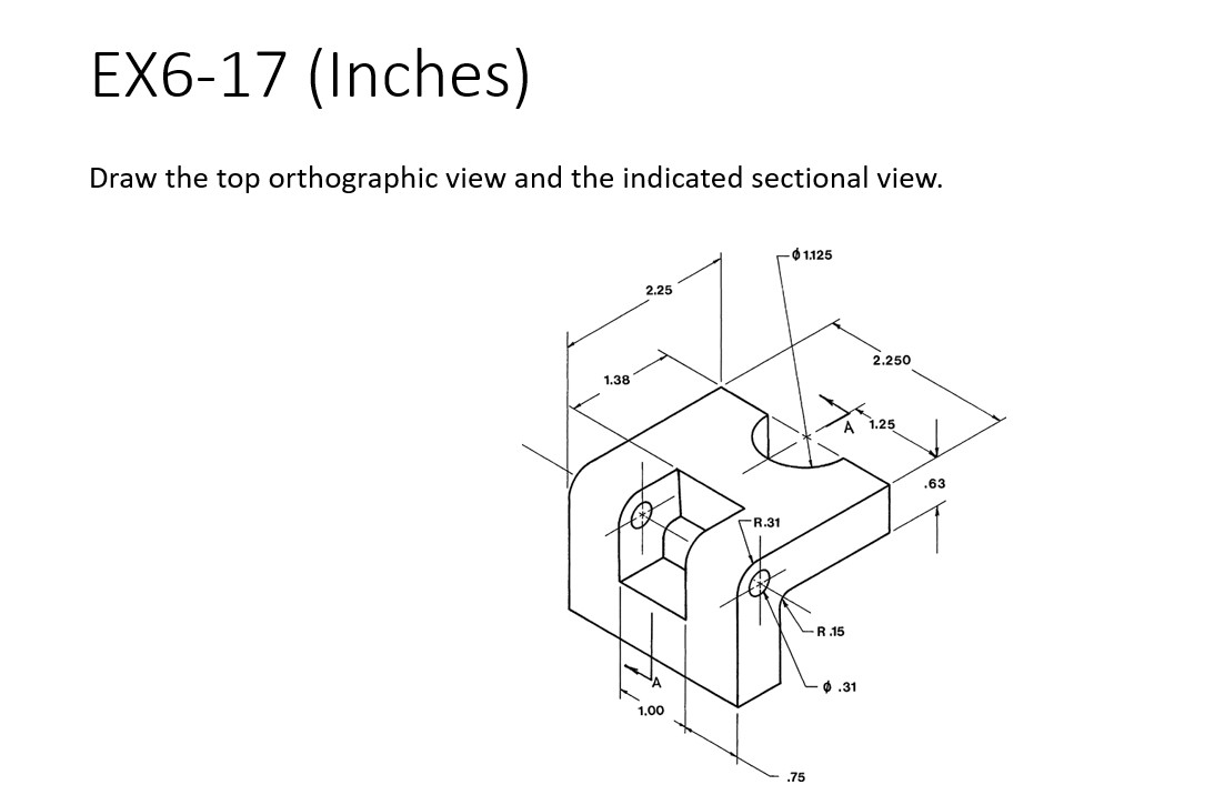 Solved EX6-17 (Inches)Draw the top orthographic view and the | Chegg.com
