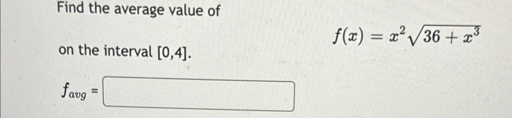 Solved Find the average value of on the interval | Chegg.com