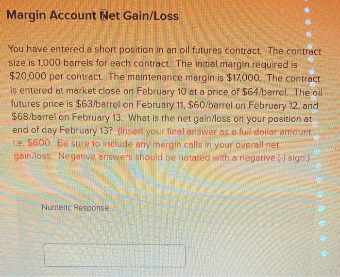 Solved You have entered a short position in an oil futures | Chegg.com