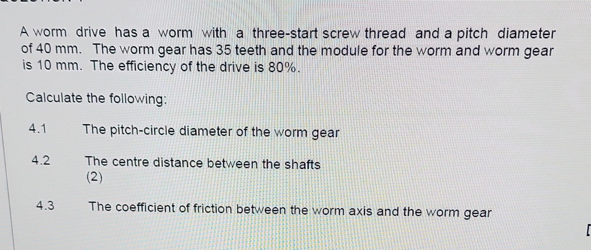Solved A worm drive has a worm with a three-start screw | Chegg.com