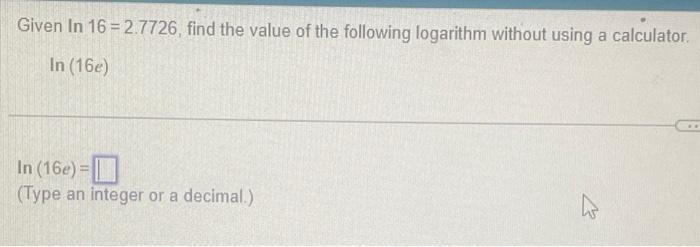 Solved Given In 16=2.7726, find the value of the following | Chegg.com