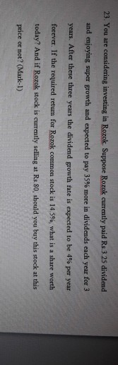 Solved 23. You are considering investing in Rozok. Suppose | Chegg.com