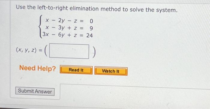 Solved Use the left-to-right elimination method to solve the | Chegg.com