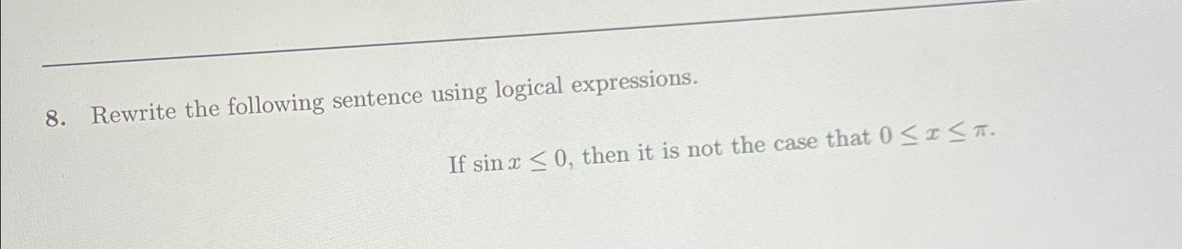 Solved Rewrite the following sentence using logical | Chegg.com