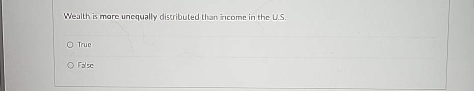 Solved Wealth is more unequally distributed than income in | Chegg.com