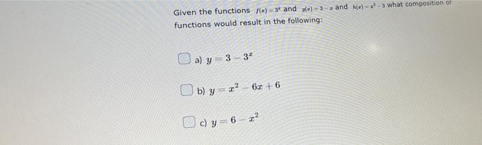 Solved Given the functions f(z)=3x and g(x)−3−z and | Chegg.com