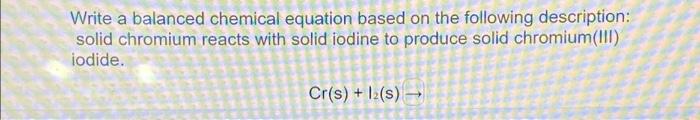 Solved Write a balanced chemical equation based on the | Chegg.com