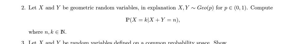 Solved Let X and Y be geometric random variables, in | Chegg.com