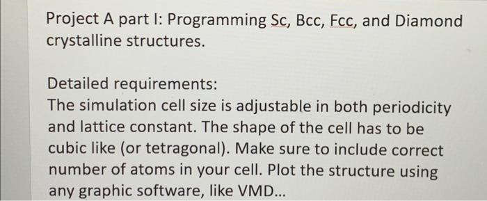 Solved Project A part I: Programming Sc, Bcc, Fcc, and | Chegg.com