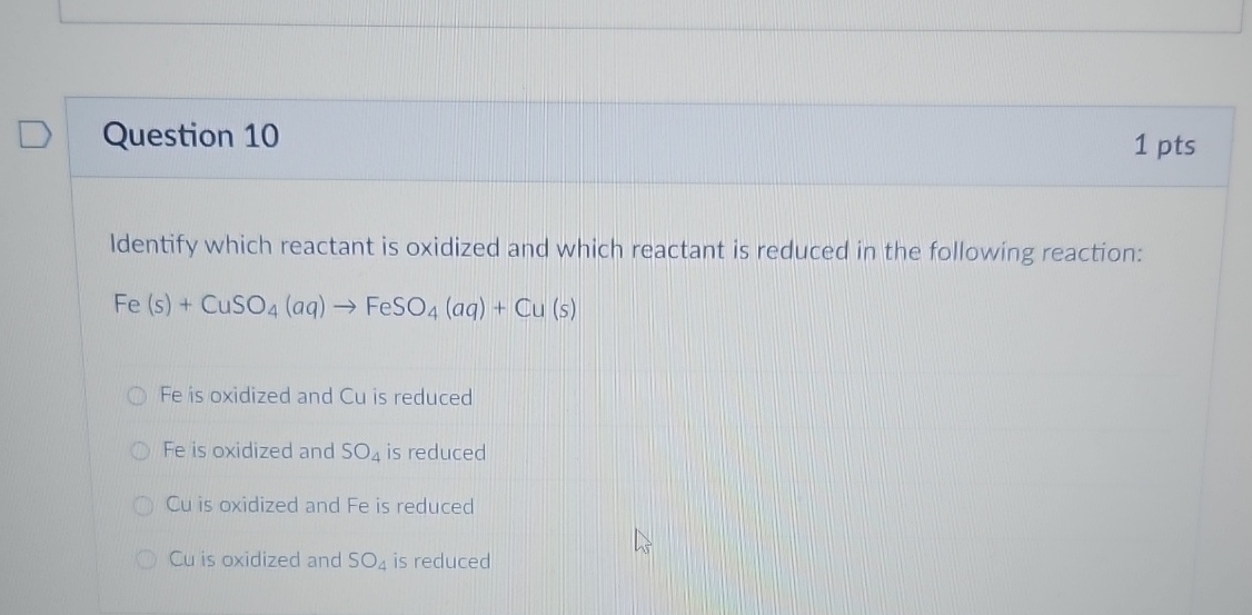 Solved Question 10Identify which reactant is oxidized and | Chegg.com