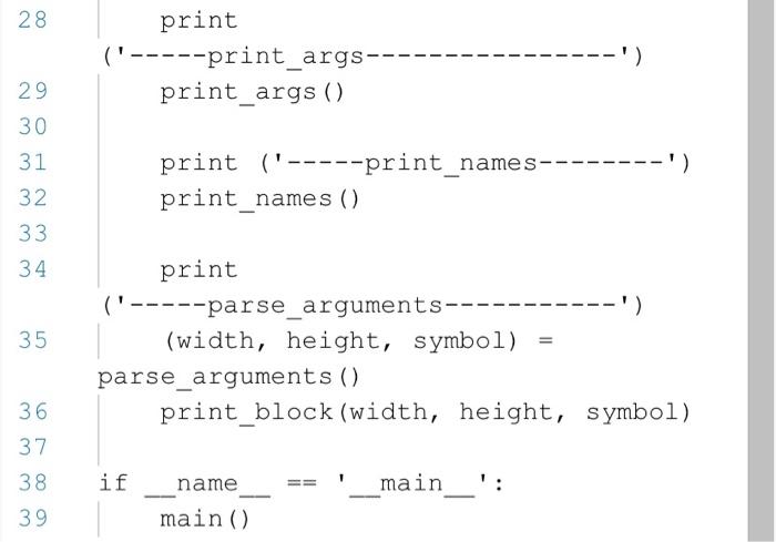 Solved 1. Implement the function print_args (). Just write a | Chegg.com