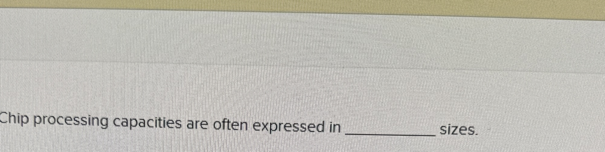 Solved Chip processing capacities are often expressed | Chegg.com