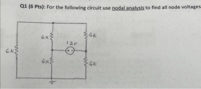 Solved Q1 (6 Pts): For the following circuit use nodal | Chegg.com
