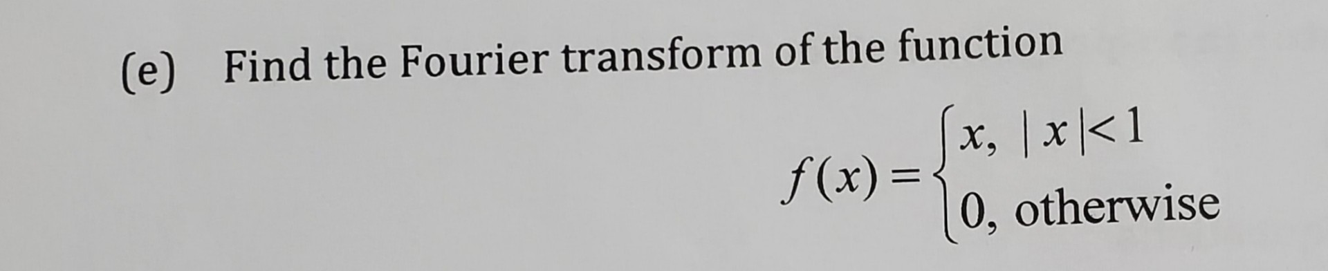 Solved (e) ﻿Find the Fourier transform of the | Chegg.com