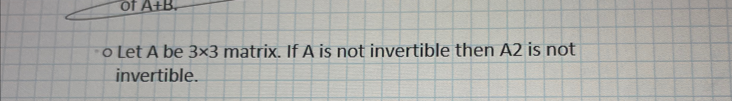 Solved Let A ﻿be 3×3 ﻿matrix. If A ﻿is not invertible then | Chegg.com