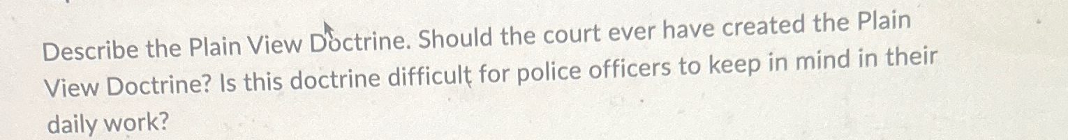 Solved Describe The Plain View Doctrine Should The Court