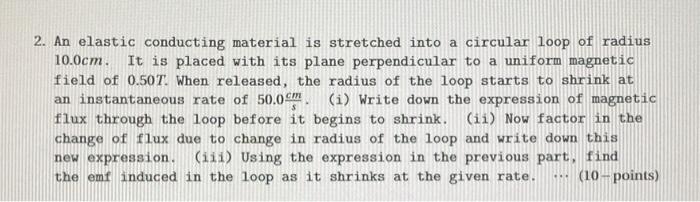 Solved 2. An elastic conducting material is stretched into a | Chegg.com