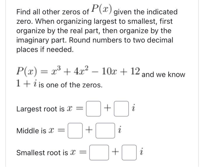 Solved Find all other zeros of P(x) given the indicated | Chegg.com
