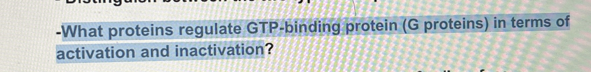 Solved -What proteins regulate GTP-binding protein (G | Chegg.com