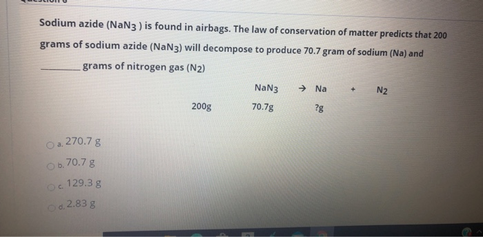 Solved Sodium azide (NaN3 ) is found in airbags. The law of | Chegg.com