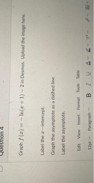 Solved Graph f(x)=ln(x) in Desmos. Upload the image here. | Chegg.com