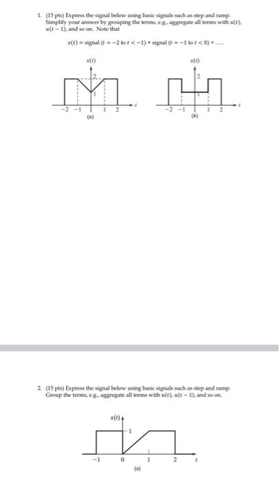 Solved 1. (15 pts) Express the signal below using basic | Chegg.com