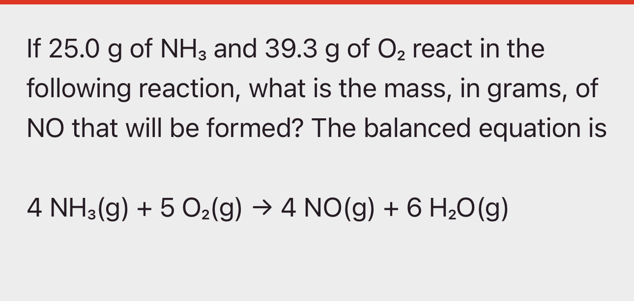 Solved If 25.0 ﻿g of NH3 ﻿and 39.3 ﻿g of O2 ﻿react in the | Chegg.com