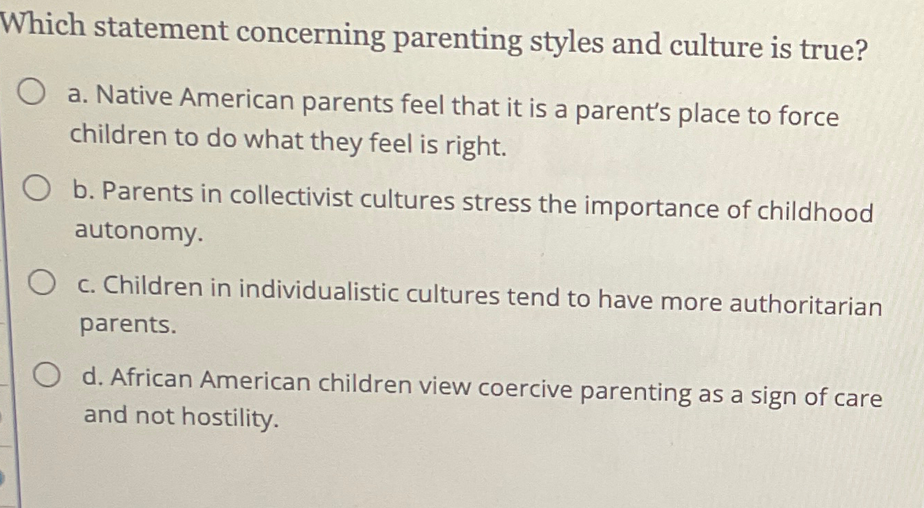 Solved Which statement concerning parenting styles and | Chegg.com