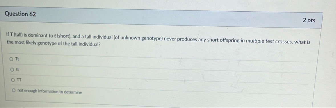 Solved Question 622 ﻿ptsIf T (tall) ﻿is dominant to | Chegg.com