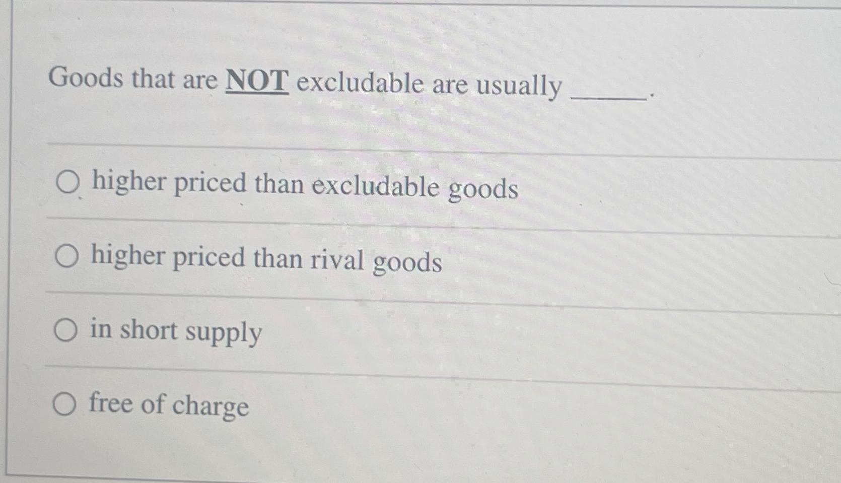 Solved Goods that are NOT excludable are usuallyhigher | Chegg.com