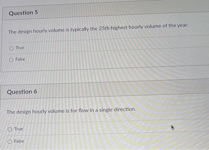 Solved Question 5 The design hourly volume is typically the | Chegg.com