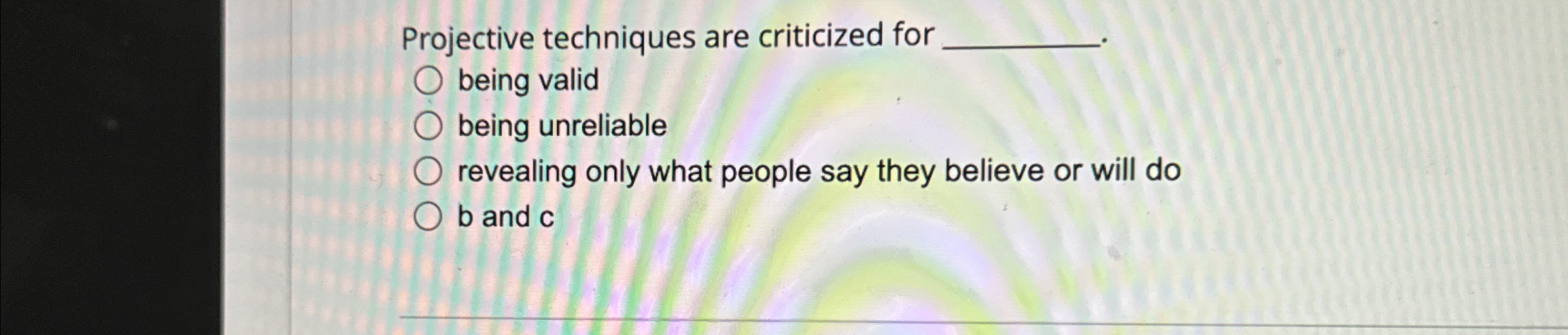 Solved Projective techniques are criticized for. q, ﻿being | Chegg.com