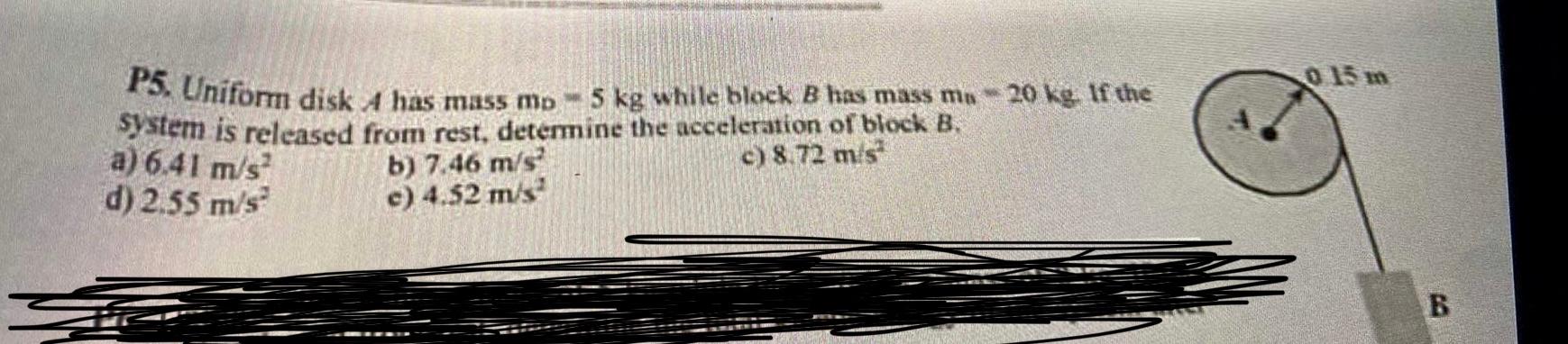 Solved P5. Uniform disk A has mass mb_(b)=5kg while block B | Chegg.com