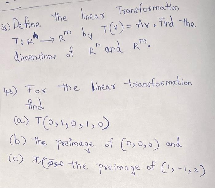 Solved 38) Define the linear Transformation T:Rh→Rm by | Chegg.com