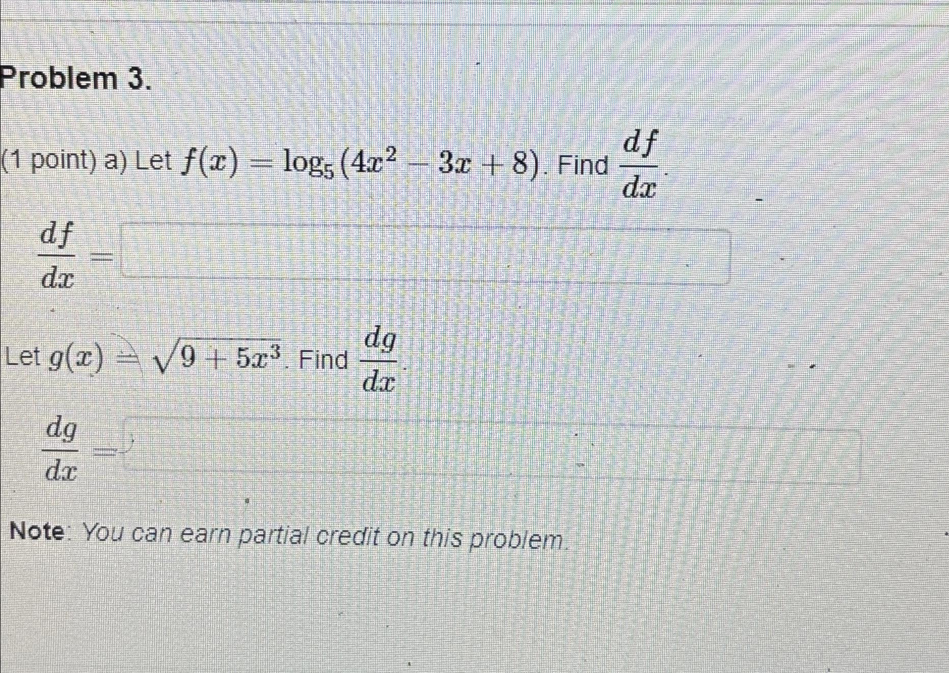 Solved Problem 3.(1 ﻿point) ﻿a) ﻿Let f(x)=log5(4x2-3x+8). | Chegg.com