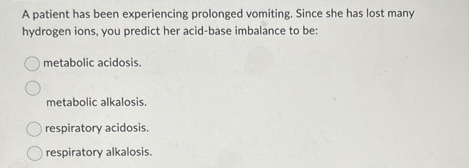 Solved A patient has been experiencing prolonged vomiting. | Chegg.com