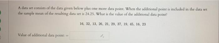 Solved A data set consists of the data given below plus one | Chegg.com