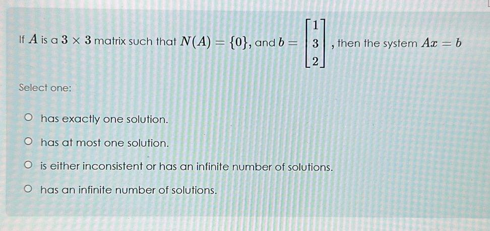 Solved If A is a 3\\\\times 3 matrix such that N(A)={0}, and | Chegg.com