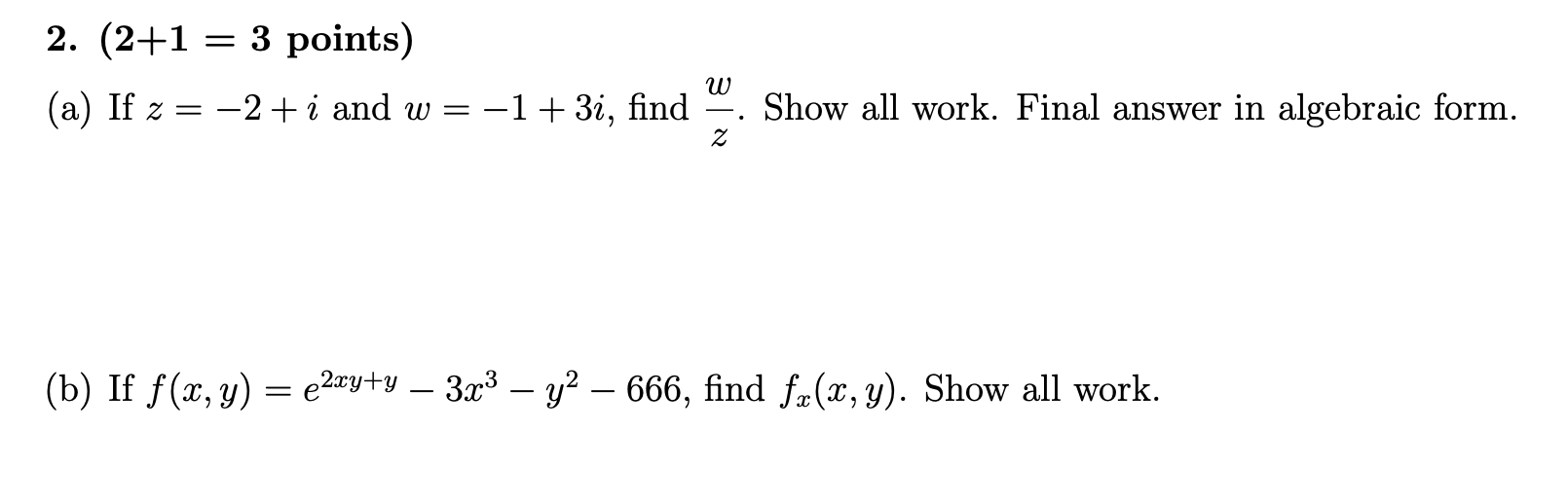 Solved (2+1 = 3 ﻿points)(a) ﻿Ifz=−2+iandw=−1+3i,find wz. | Chegg.com